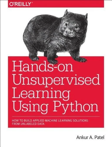 HANDS-ON UNSUPERVISED LEARNING Using Python: How to Build Applied Machine £43.56 - PicClick UK