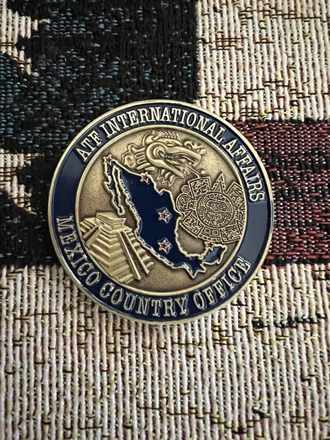 ATF INTERNATIONAL MEXICO Challenge Coin BUREAU OF ALCOHOL TOBACCO ...