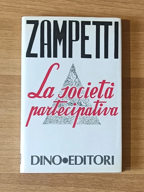 LA SOCIETÀ PARTECIPATIVA. Pier Luigi Zampetti. Dino, 1982 EUR 5,00 ...