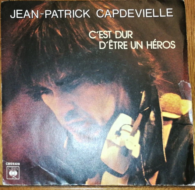 JEAN PATRICK CAPDEVIELLE - C'est Dur D'etre Un Heros ( 45 Tours ) - V7 ...