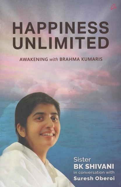 HAPPINESS UNLIMITED:: AWAKENING with the Brahma Kumaris by B.K. Shivani Suresh O EUR 25,43 ...