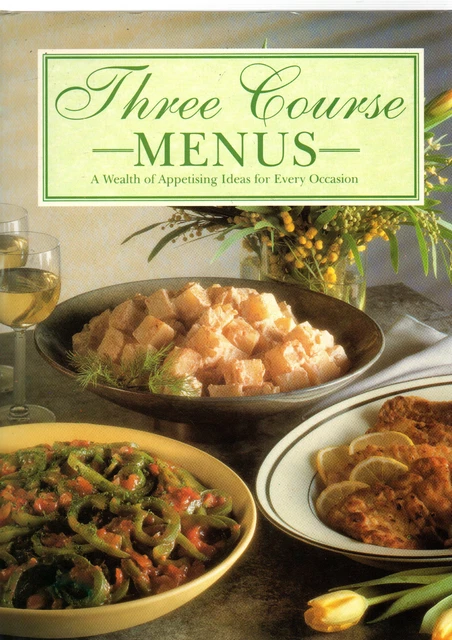 THREE COURSE MENUS - Appetising Ideas for Every Occasion (1994 hardback ...