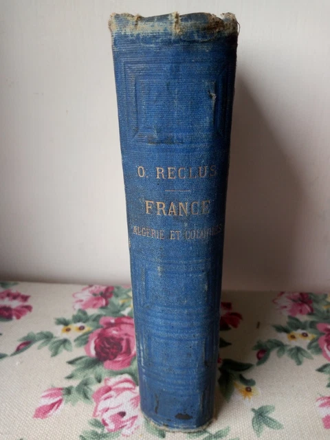 FRANCE ALGÉRIE ET colonies par Onesime Reclus 1880 120 gravure sur bois ...