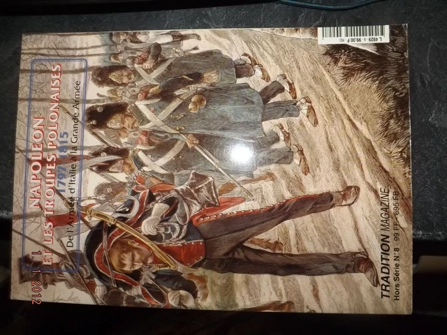 GC REVUE TRADITION Magazine HS n°8 Napoleon & troupes Polonaises 1797 ...