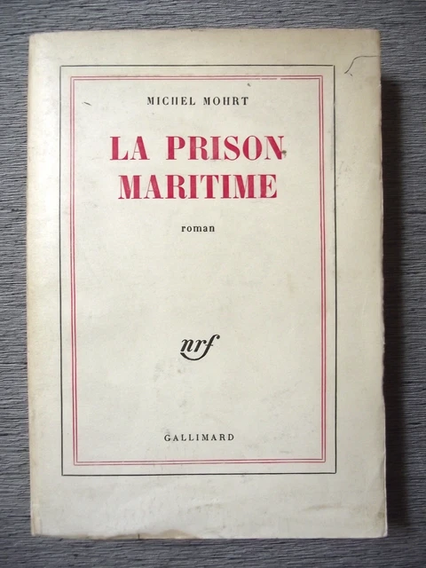 MICHEL MOHRT LA PRISON MARITIME Gallimard 1961 EUR 9,00 - PicClick FR