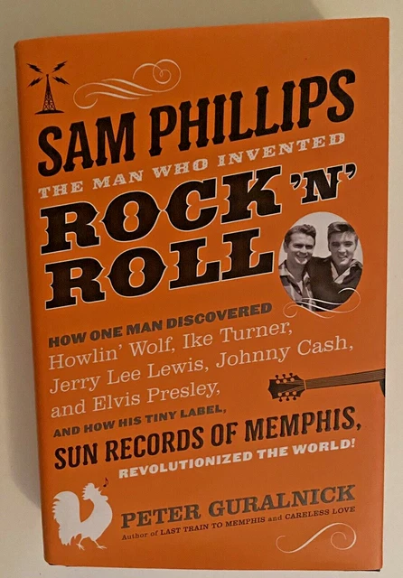 SAM PHILLIPS THE Man Who Invented ROCK 'N' ROLL par Peter Guralnick - HB EUR 8,53 - PicClick FR