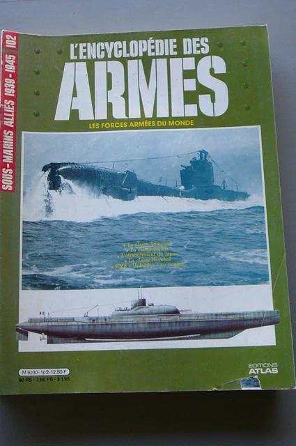 ENCYCLOPEDIE DES ARMES N° 102 Sous Marins Allies 1939 1945 EUR 3,50 - PicClick FR