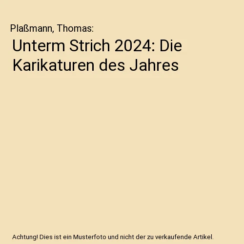 UNTERM STRICH 2024: Die Karikaturen des Jahres, Plaßmann, Thomas EUR 18,57 - PicClick FR