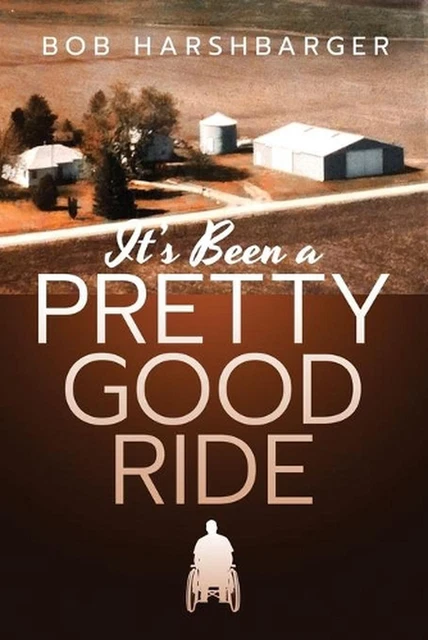 IT'S BEEN A Pretty Good Ride by Bob Harshbarger (English) Paperback ...