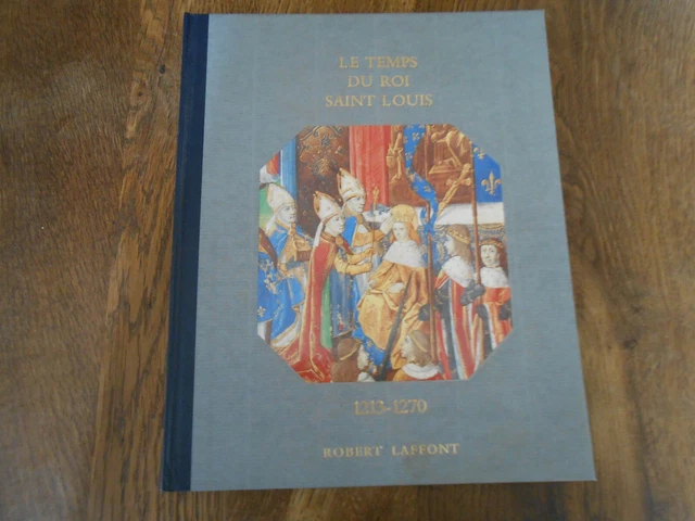 HISTOIRE DE FRANCE et français au jour le jour Laffont 1213-1270 saint ...
