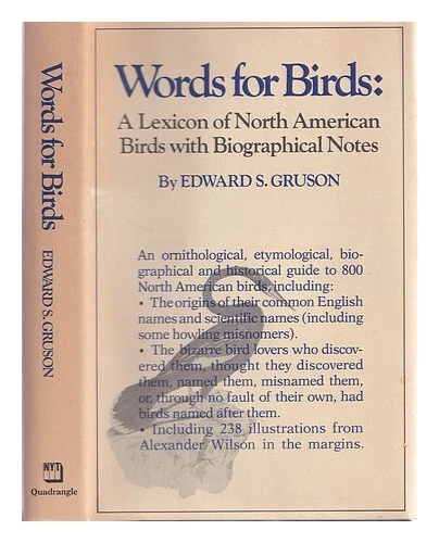 GRUSON, EDWARD S Words for birds : a lexicon of North American birds ...