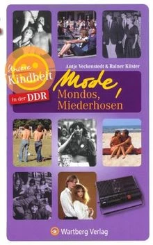 UNSERE KINDHEIT IN der DDR - Mode, Mondos, Miederho... | Buch | Zustand ...