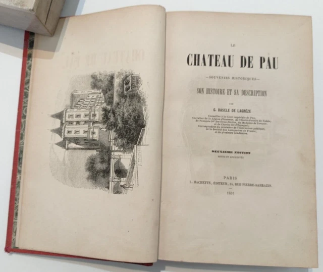 BASCLE DE LAGREZE LE CHATEAU DE PAU souvenirs historiques 1857 relié ...