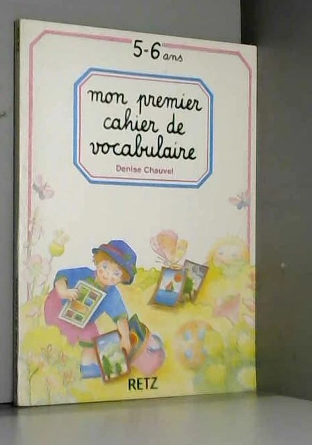 MON PREMIER CAHIER DE VOCABULAIRE 5-6 ANS, Denise Chauvel EUR 4,41 ...