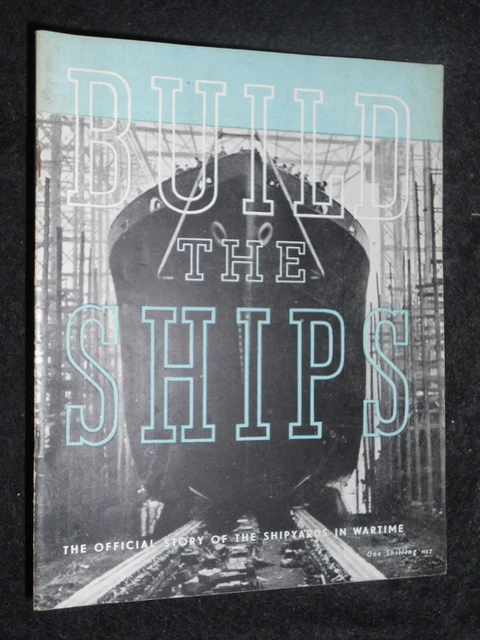 BUILD THE SHIPS (1946-1st) V S Pritchett - Navy History, HMSO, WWII ...