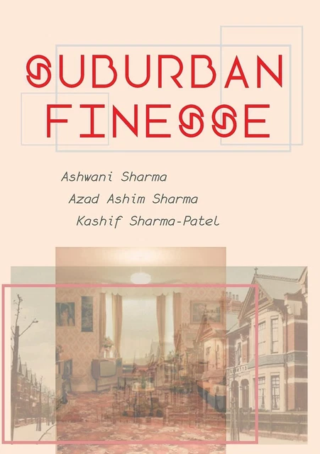 AZAD ASHIM SHARMA Ashwani Sharma Kashif Sharma-Patel Suburban Finesse ...