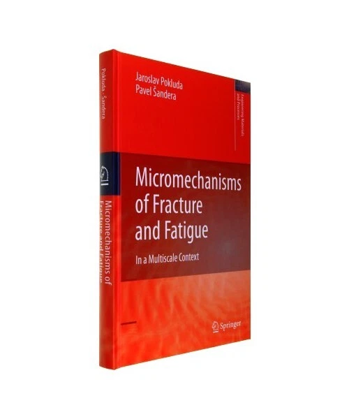 MICROMECHANISMS OF FRACTURE and Fatigue: In a Multi-scale Context ...