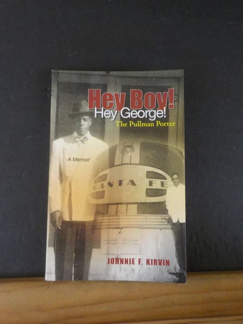 HEY GARÇON ! Hey George ! The Pullman Porter A Memoir par Johnnie ...