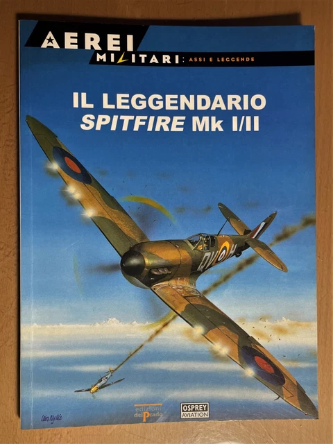 OSPREY DEL PRADO AEREI MILITARI n°5 - IL LEGGENDARIO SPITFIRE Mk I/II ...