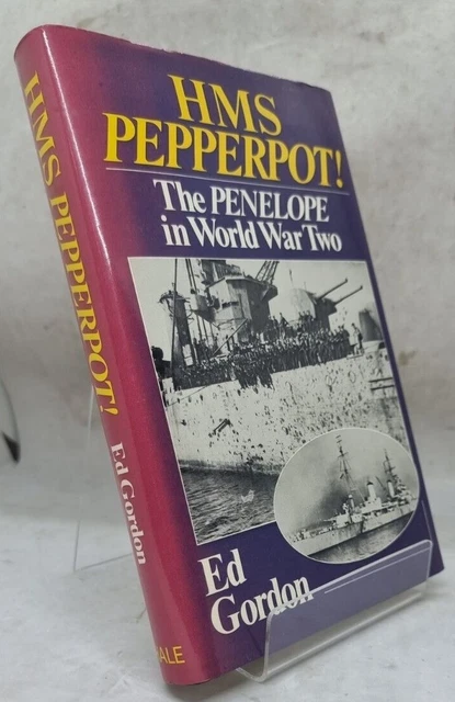 H.M.S. &PEPPERPOT!&: THE "Penelope" in World War Two by Ed Gordon 1985 ...