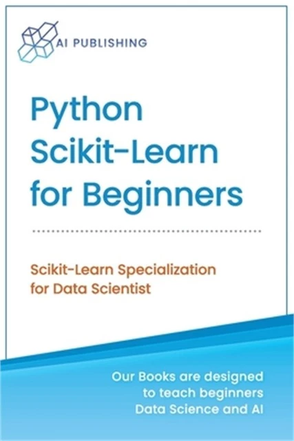 PYTHON SCIKIT-LEARN FOR Beginners: Scikit-Learn Specialization for Data ...