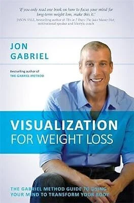 VISUALIZATION FOR WEIGHT Loss: The Gabriel Method Guide to Using Your ...