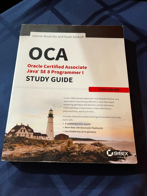 OCA: ORACLE CERTIFIED Associate Java SE 8 Programmer I Study Guide-Exam ...
