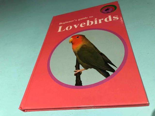 BEGINNER'S GUIDE TO Lovebirds book accommodation feeding breeding health $18.99 - PicClick AU