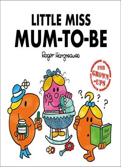 LITTLE MISS MUM-TO-BE (Mr. Men for Grown-ups) By Sarah Daykin,Lizzie ...