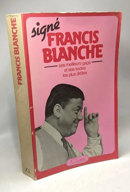 SIGNÉ FRANCIS BLANCHE / ses meilleurs gags et ses textes les plus ...