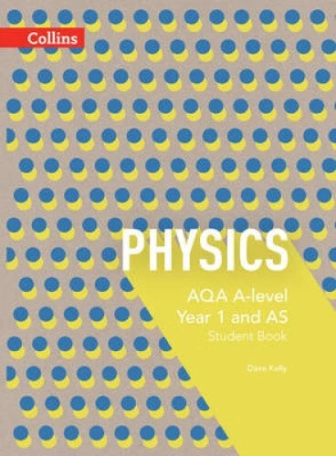 AQA A LEVEL Physics Year 1 and AS Student Book (Collins AQA A Level ...