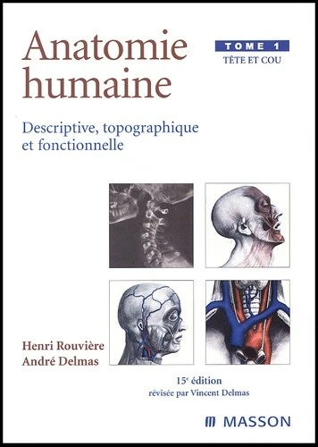 ANATOMIE HUMAINE DESCRIPTIVE topographique et fonctionnelle, tome 1 ...
