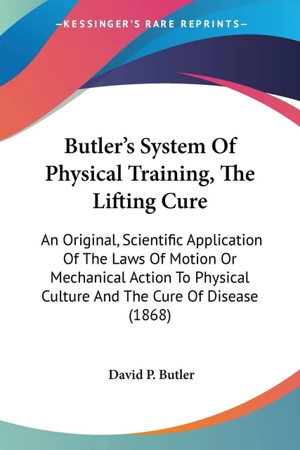 BUTLER'S SYSTEM OF Physical Training, The Lifting Cure David P. Butler ...