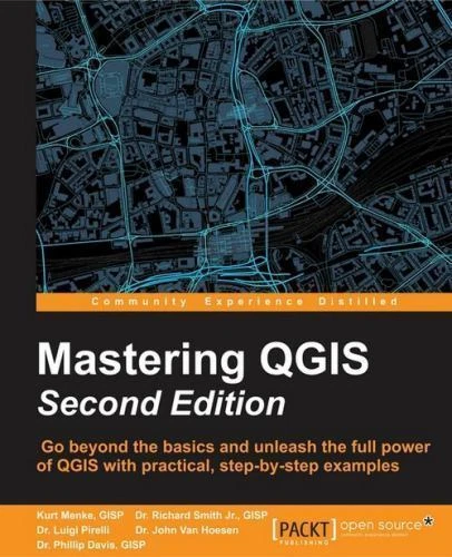 MASTERING QGIS - Second Edition: Go beyond the basics and unleash the ...