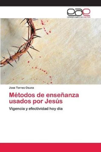 MÉTODOS DE ENSEÑANZA usados por Jesús [Spanish] by Torres Osuna, Jose ...
