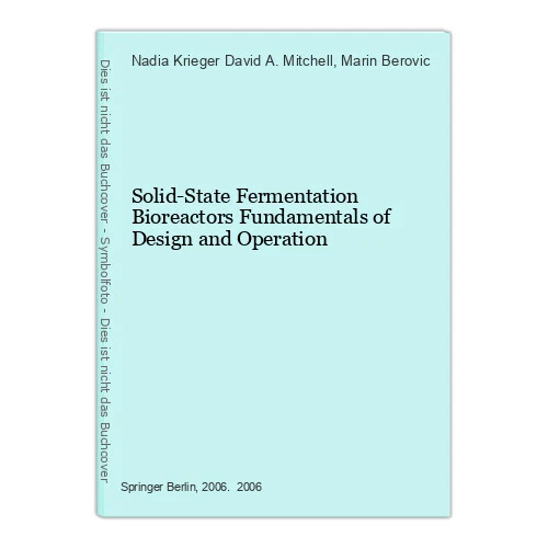 SOLID-STATE FERMENTATION BIOREACTORS Fundamentals of Design and Operation Mitche £172.10 ...