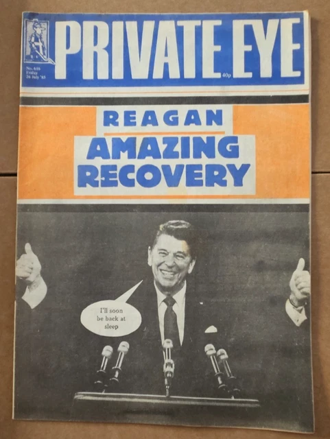 PRIVATE EYE MAGAZINE Vintage No. 616 Reagan Amazing Recovery 26 July 85 ...