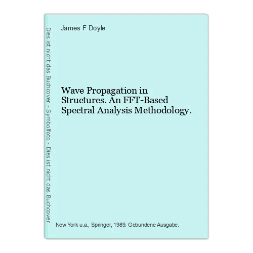 WAVE PROPAGATION IN Structures. An FFT-Based Spectral Analysis Methodology. Doyl £12.30 ...