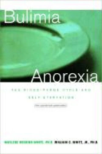 BULIMIA/ANOREXIA: THE BINGE/PURGE Cycle and Self-Starvation (Revised ...