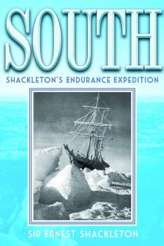SOUTH: SHACKLETON'S ENDURANCE Expedition-Ernest Shackleton £9.39 ...