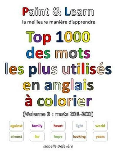 TOP 1000 DES Mots Les Plus Utilis?S En Anglais (Volume 3: Mots 201-300 ...