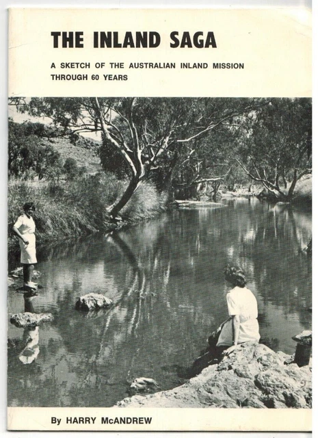 THE INLAND SAGA, Australian Inland Mission, Through 60 Years, H ...