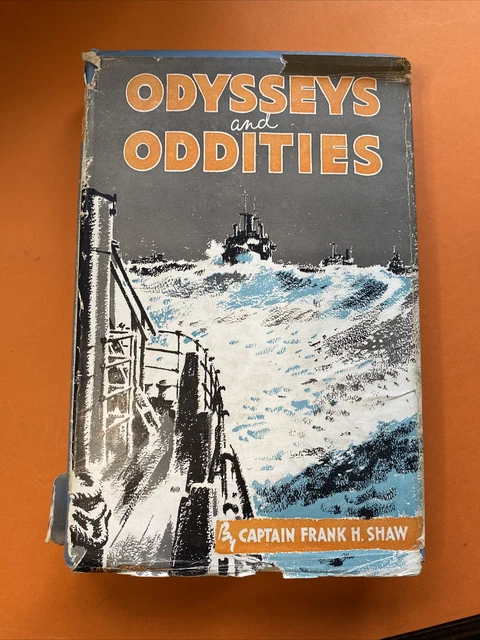 ODYSSEYS & ODDITIES by Capt Frank Shaw HB DW 1940s/50s? Naval interest ...