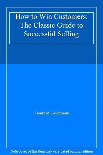 HOW TO WIN Customers: The Classic Guide to Successful Selling,He $13.75 ...
