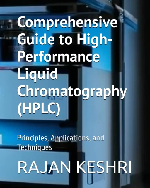 COMPREHENSIVE GUIDE TO High-Performance Liquid Chromatography (HPLC): Principles $29.93 ...