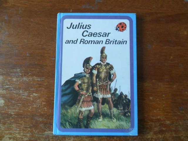 LADYBIRD BOOK SERIES 561 Julius Caesar and Roman Britain £1.99 ...