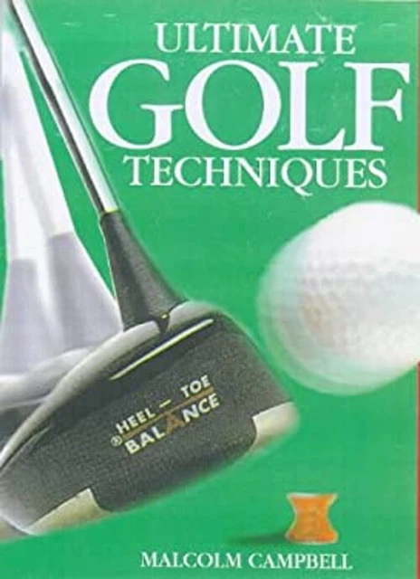 ULTIMATE GOLF TECHNIQUES Steve, Campbell, Malcolm, Cannon, Dave N. EUR ...