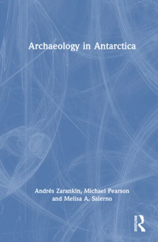 ZARANKIN, A: ARCHAEOLOGY in Antarctica by Andrés Zarankin $311.00 - PicClick AU