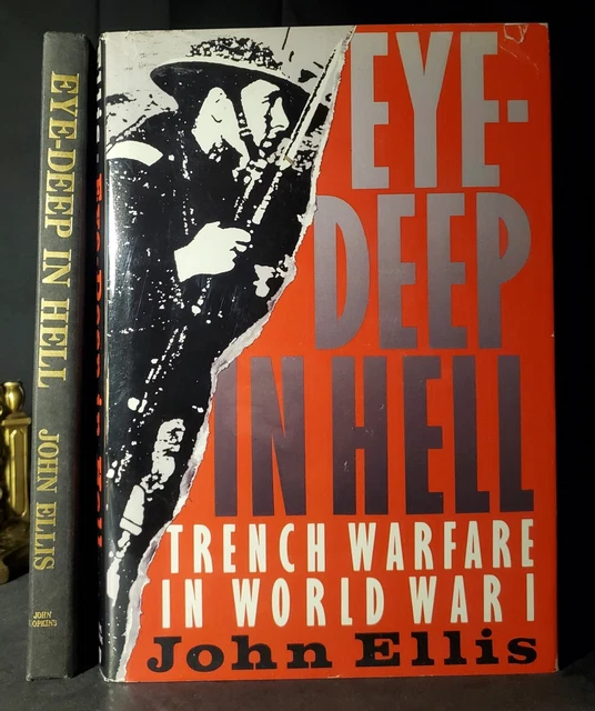 EYE-DEEP IN HELL: Trench warfare in World War I by Ellis, John 1ST ...