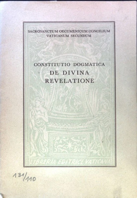 CONSTITUTIO DOGMATICA DE divina Revelatione; Sacrosanctum oecumenicum ...